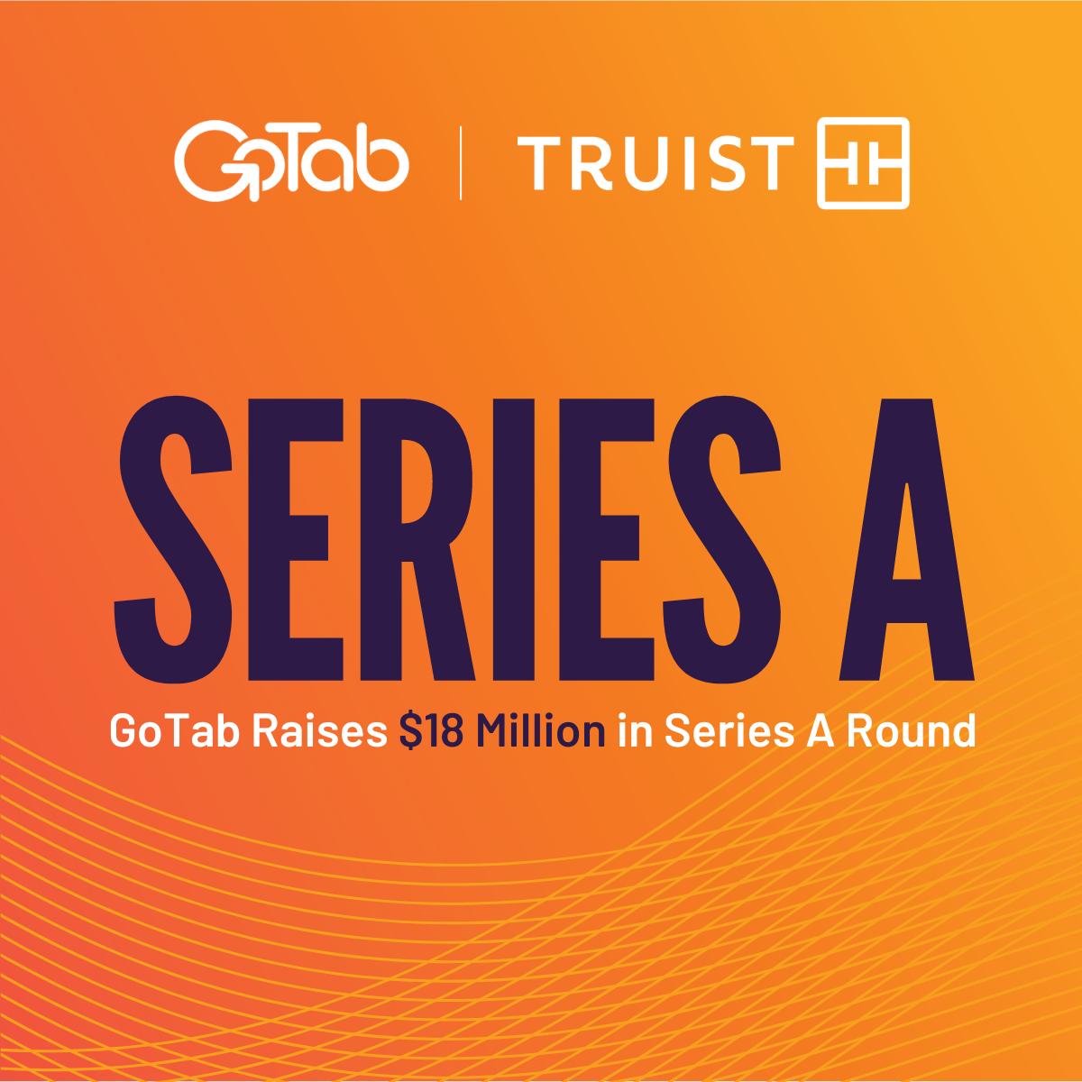 GoTab Closes $18 Million Series A Led by Truist Ventures | GoTab